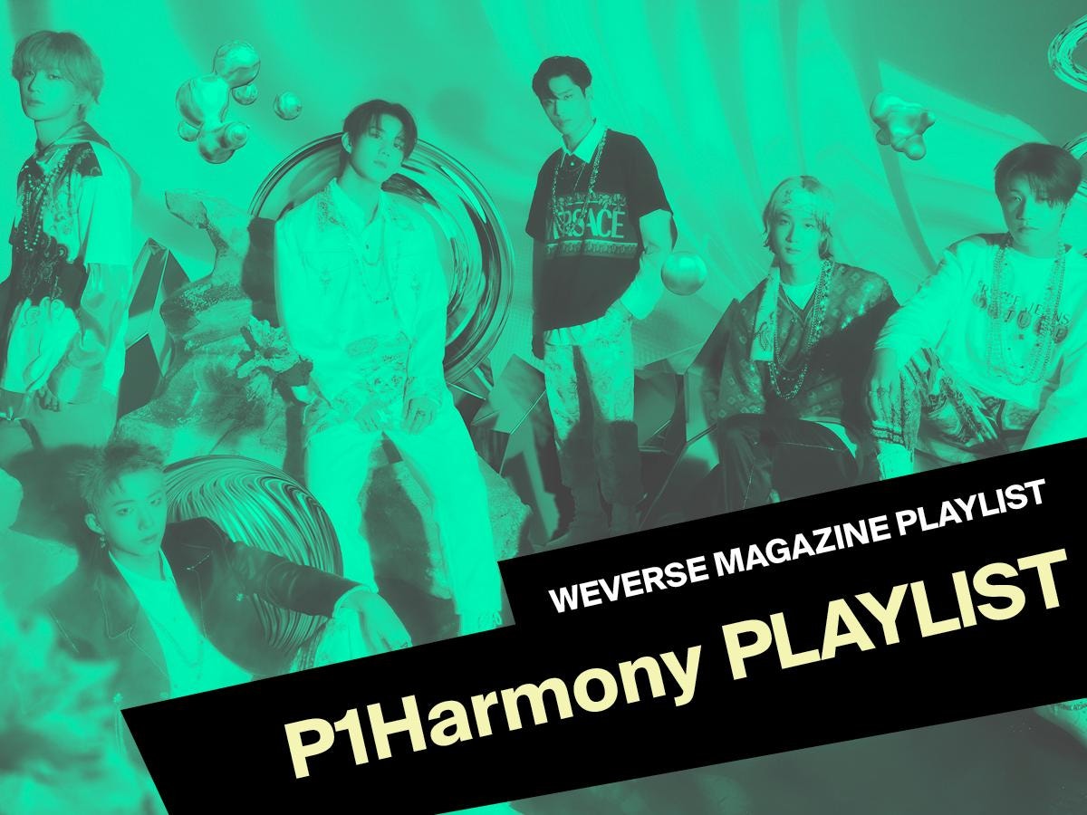 Weverse P1Harmony Image - [Magazine] P1Harmony’s playlist