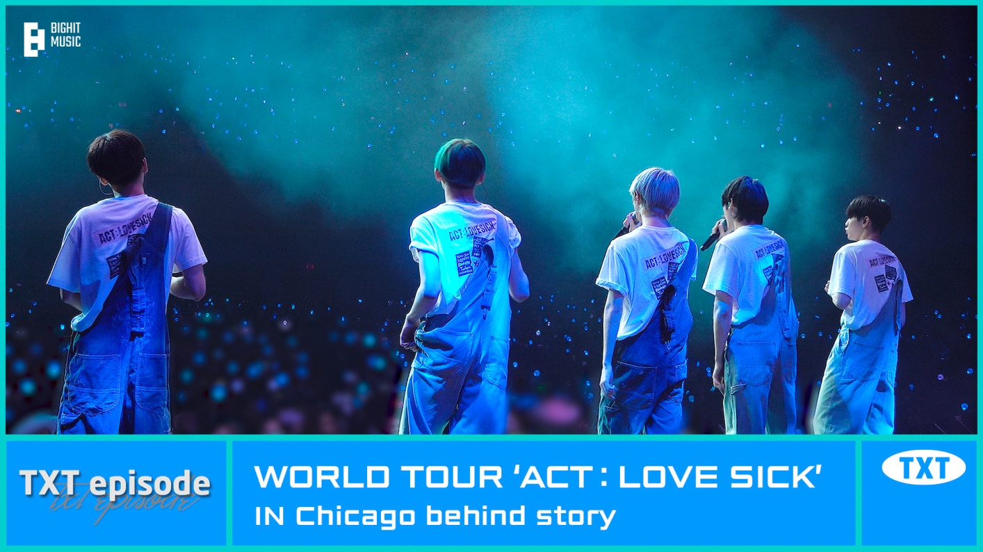 [EPISODE] TXT (투모로우바이투게더) WORLD TOUR ‘ACT : LOVE SICK’ IN Chicago behind story
