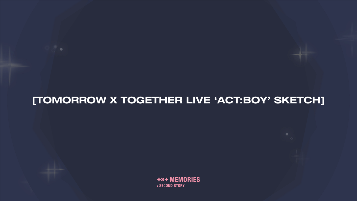 Weverse TOMORROW X TOGETHER Media - 2-2. TOMORROW X TOGETHER LIVE ‘ACT ...