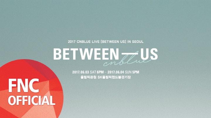 Weverse CNBLUE Media - 2017 CNBLUE LIVE [BETWEEN US] IN SEOUL