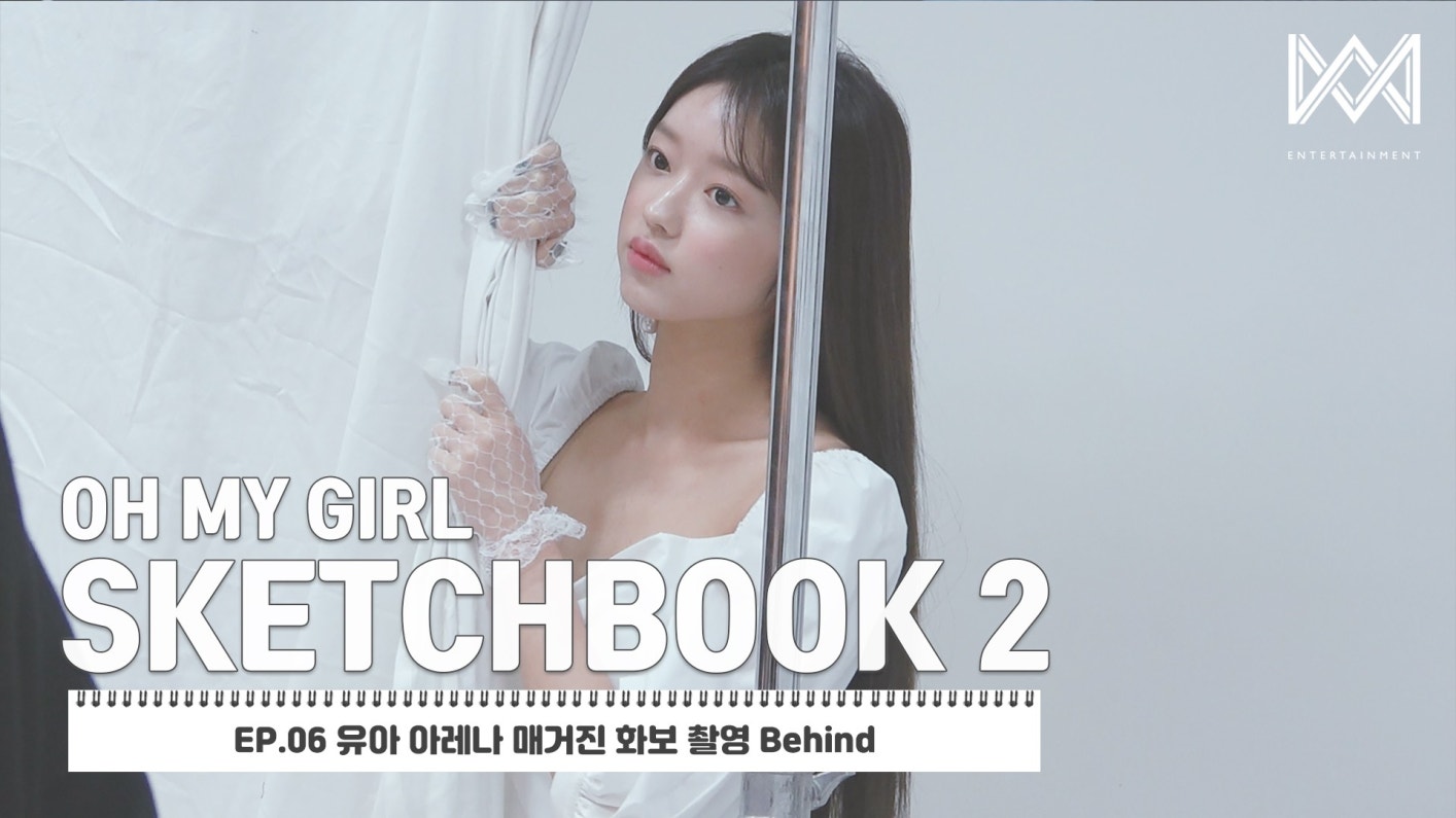 Weverse OH MY GIRL Media - [OH MY GIRL SKETCHBOOK 2] EP.06 YooA ARENA Magazine Pictorial Shoot ...