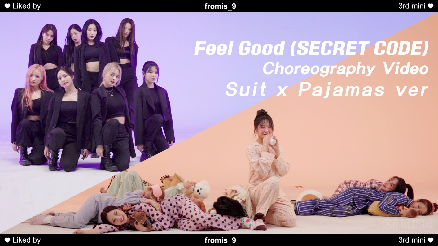 Weverse fromis_9 Media - 프로미스나인 'Feel Good (SECRET CODE)' Choreography Video(Suit x Pajamas Ver.)