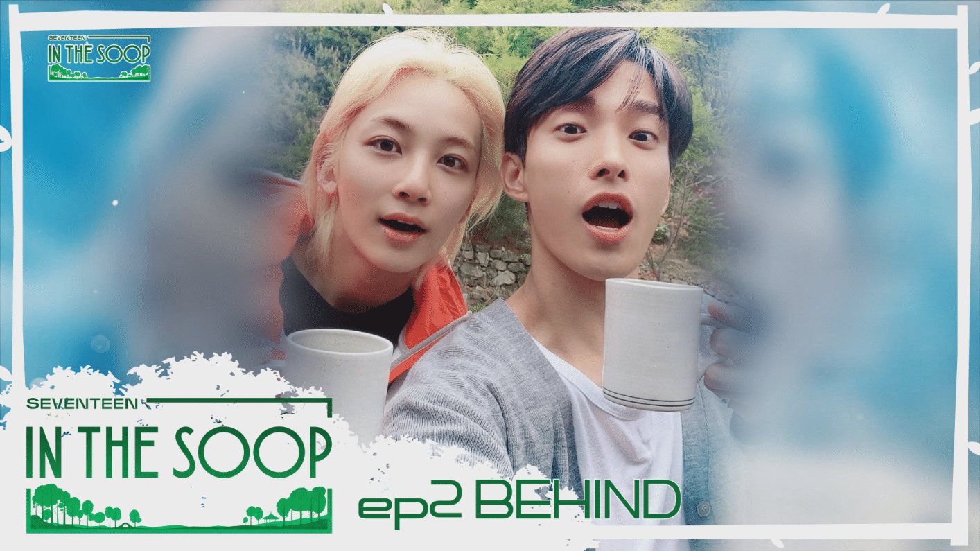 Weverse SEVENTEEN Media - [Behind] IN THE SOOP SEVENTEEN ver. EP2. SEVENTEEN's Intense First Night