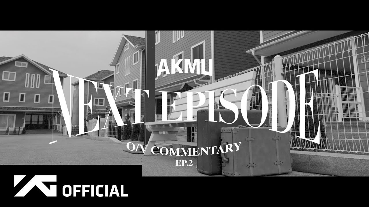 Weverse AKMU Media - AKMU - [NEXT EPISODE] OFFICIAL VIDEO COMMENTARY EP.2