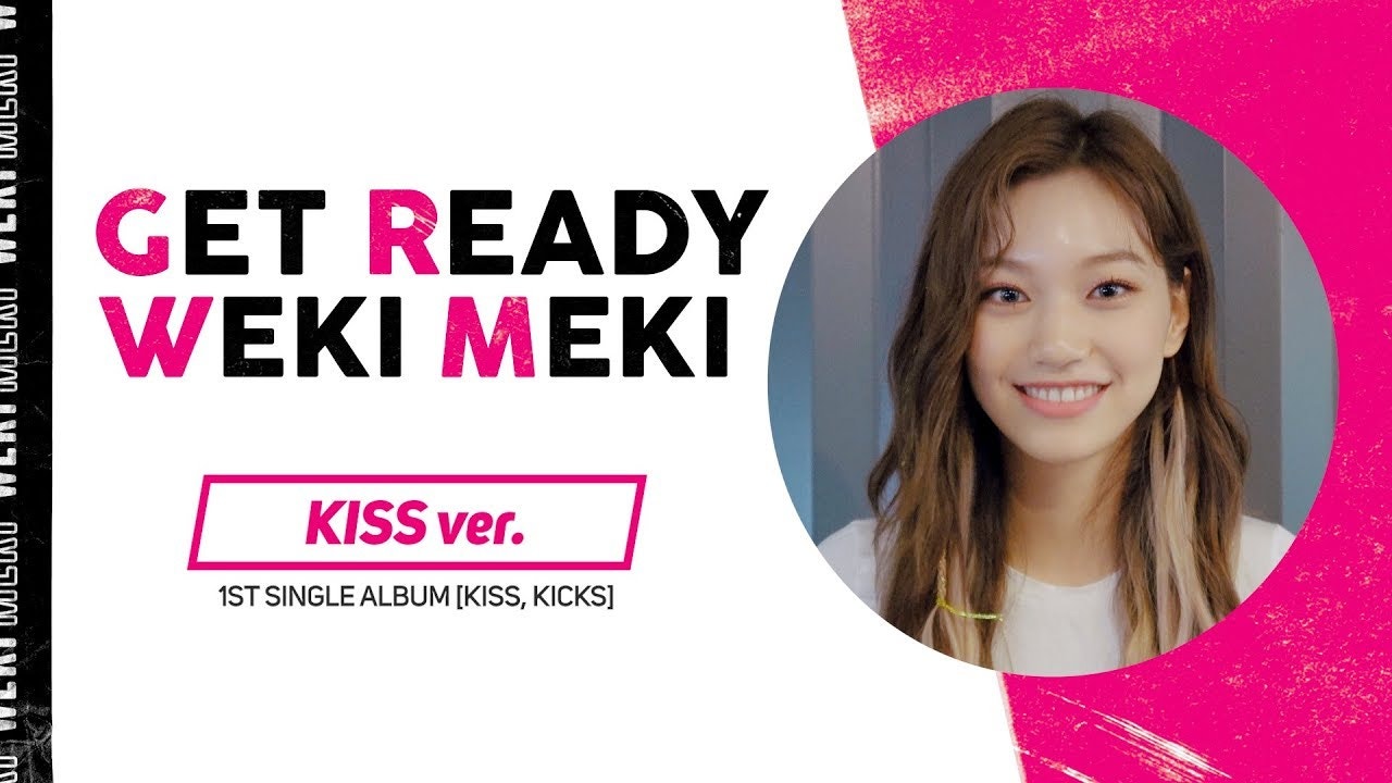 Weki Meki 위키미키 - 'KISS, KICKS' : GRWM #KISS ver.