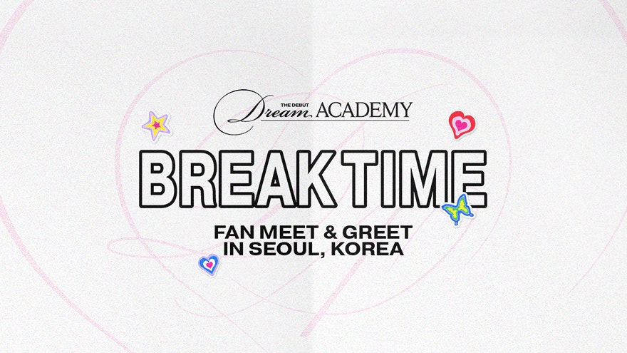 Dream Academy Fan Meet & Greet Event Live ‘Break Time’