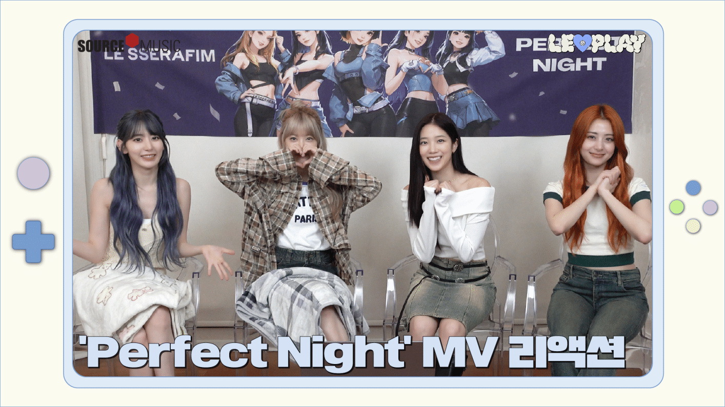 Weverse LE SSERAFIM Media - [LE ️PLAY] 'Perfect Night' MV reaction | 성덕 ...