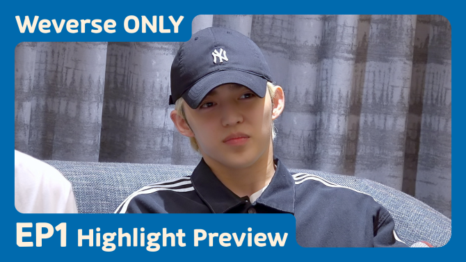 [Weverse ONLY] EP1 Highlight Preview