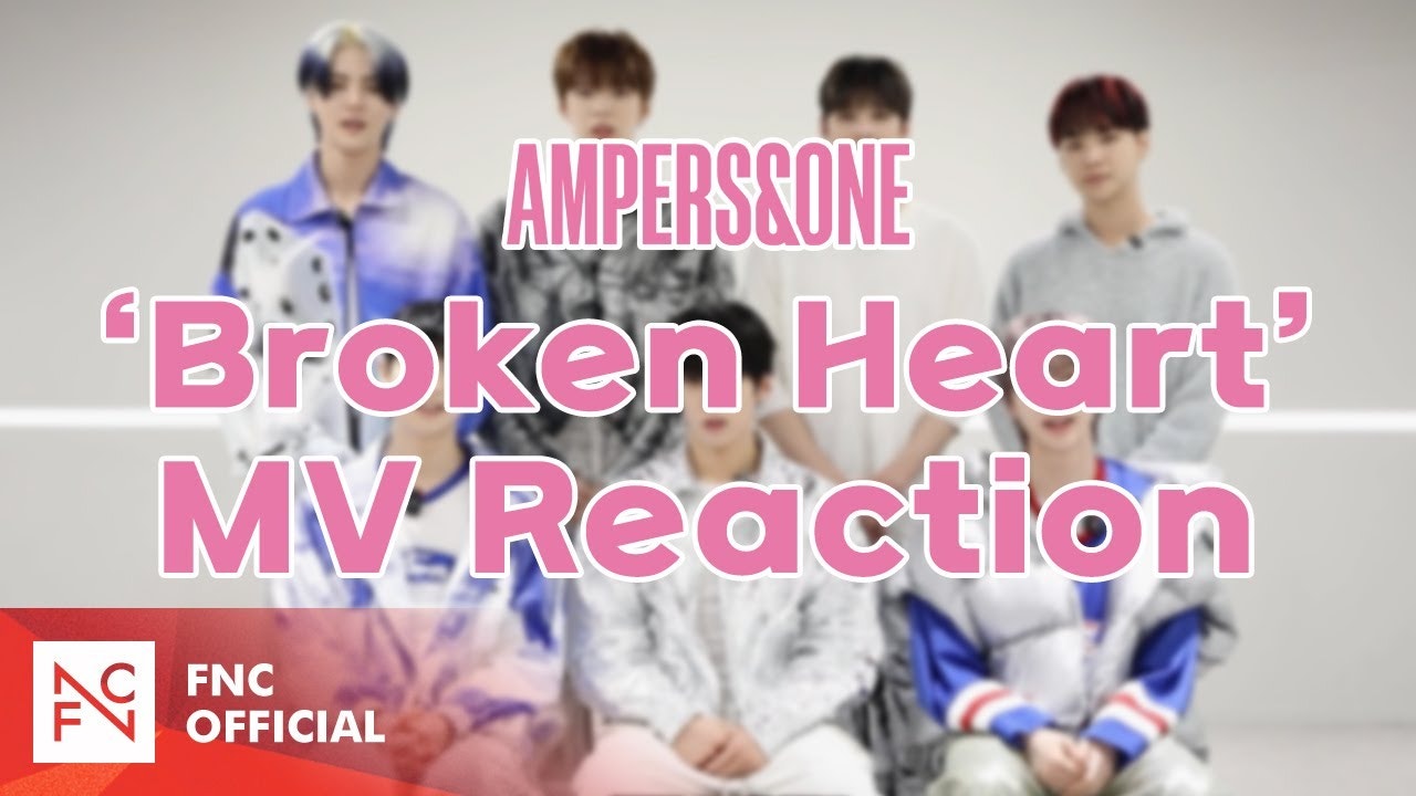 Weverse AMPERS&ONE Media - 앰퍼샌드원 (AMPERS&ONE) - ‘Broken Heart' MV Reaction