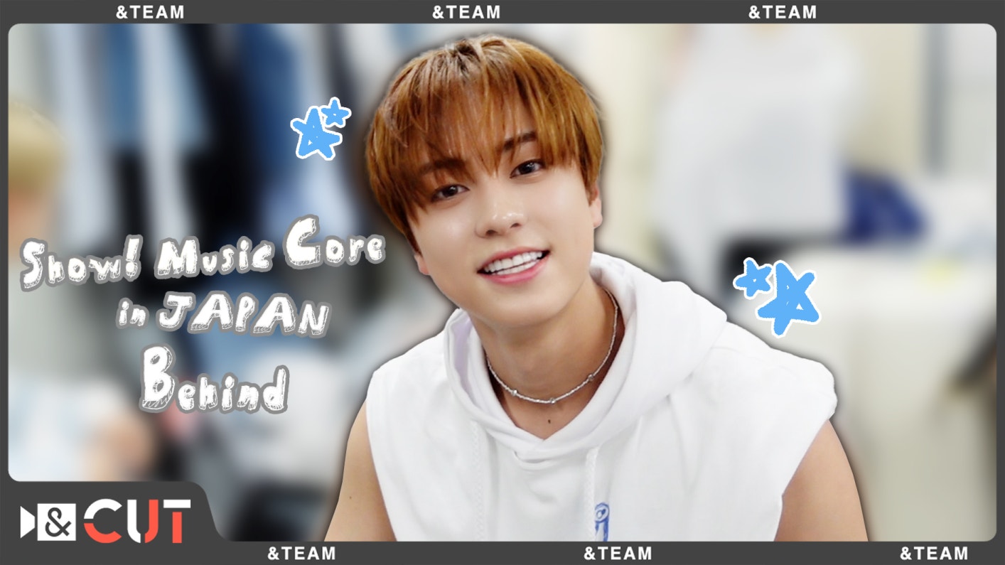 Weverse &TEAM Media - [&CUT] Show! Music Core in JAPAN Behind - &TEAM