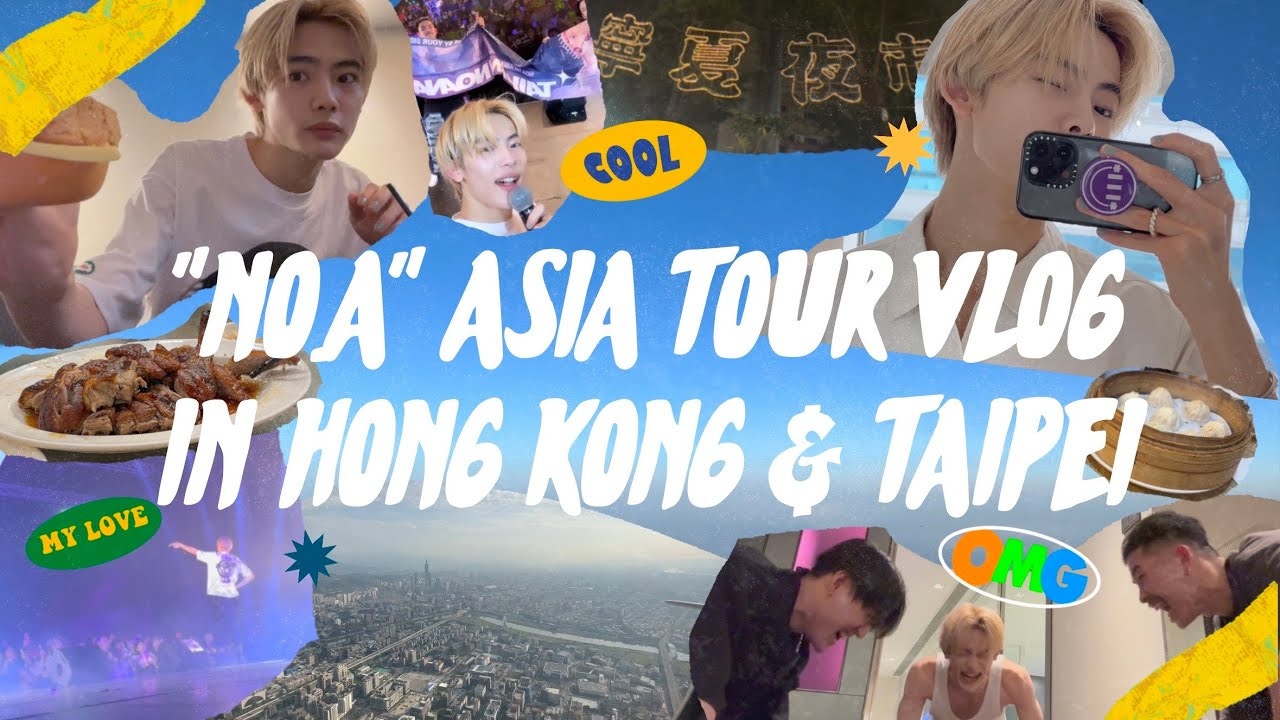 Weverse NOA Media - NOA - 【VLOG】“NO.A" ASIA TOUR IN HONG KONG & TAIPEI VLOG