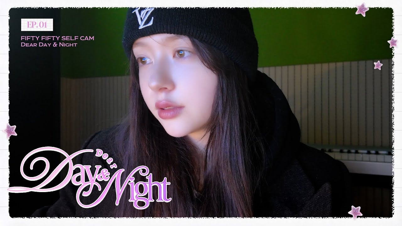 Weverse FIFTY FIFTY Media - FIFTY FIFTY (피프티피프티) SELF CAM [Dear. Day & Night] EP.1