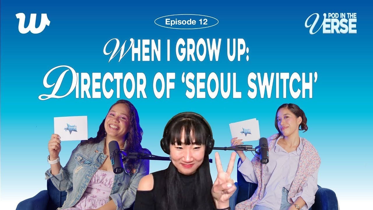 Weverse Weverse zone Media - Episode 12: When I Grow Up: Director of ...