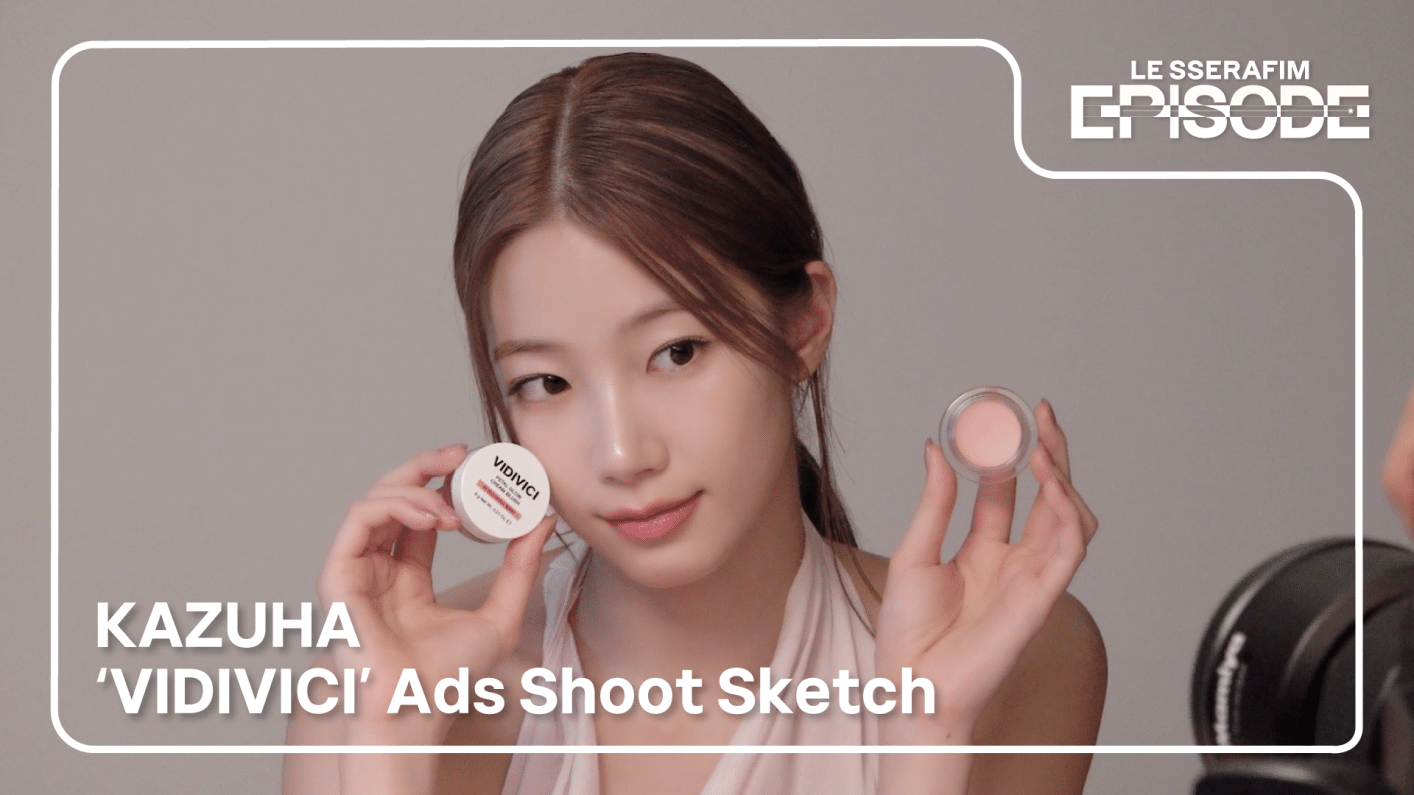Weverse LE SSERAFIM Media - [EPISODE] KAZUHA ‘VIDIVICI’ Ads Shoot Sketch