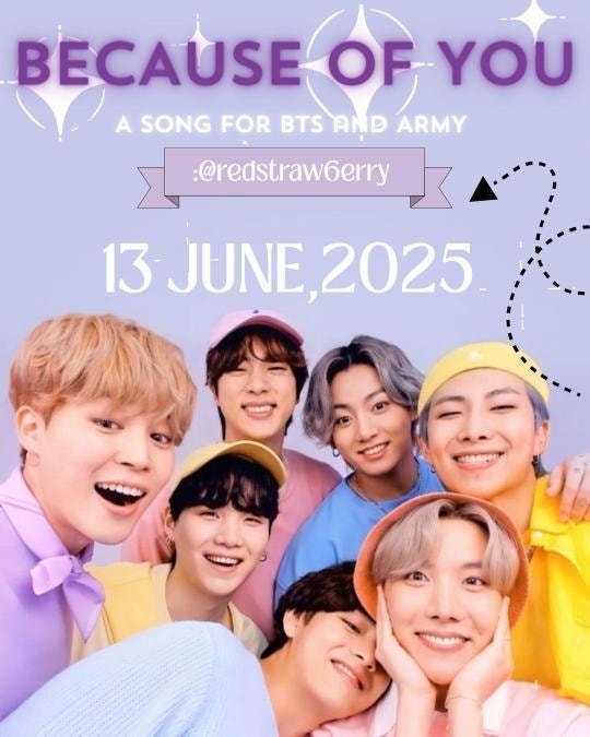 BTS Community Post - 💜 BECAUSE OF YOU💜 A song for BTS and ARMY Releasing on JUNE 13, 2025 Lets ...