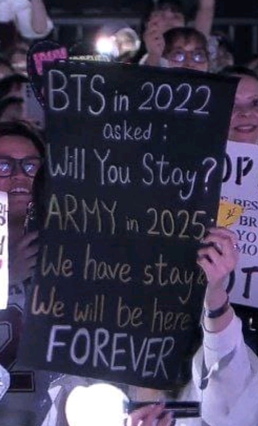 BTS Community Post - BTS 2022 :Are you going to stay here?? Army 2025 : We never leave. We are ...